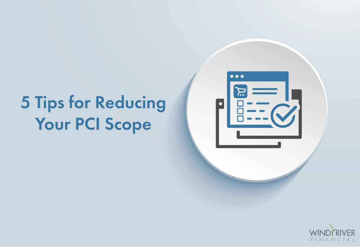 PCI Compliance: 5 Steps to Reducing Scope | Wind River Blog