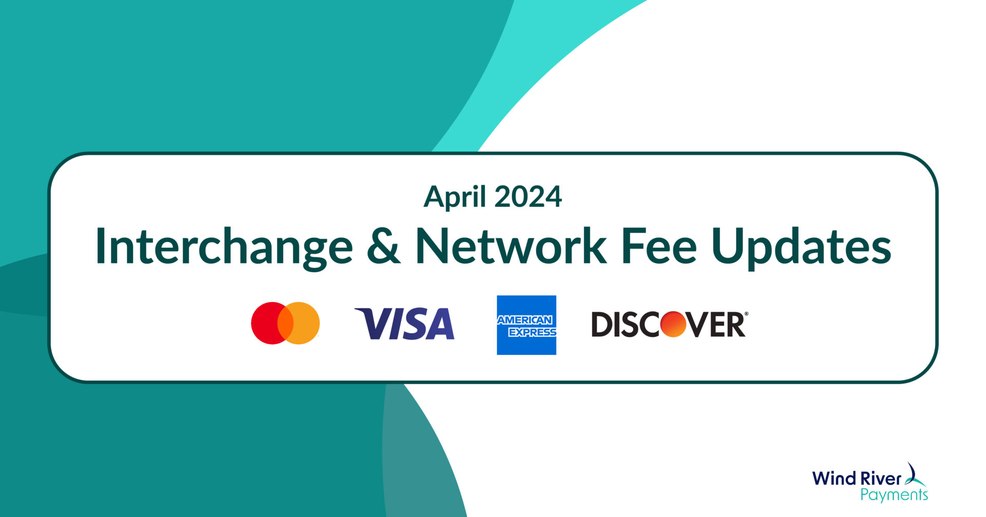 April 2025 Interchange and Network Fee Updates | Wind River Payments